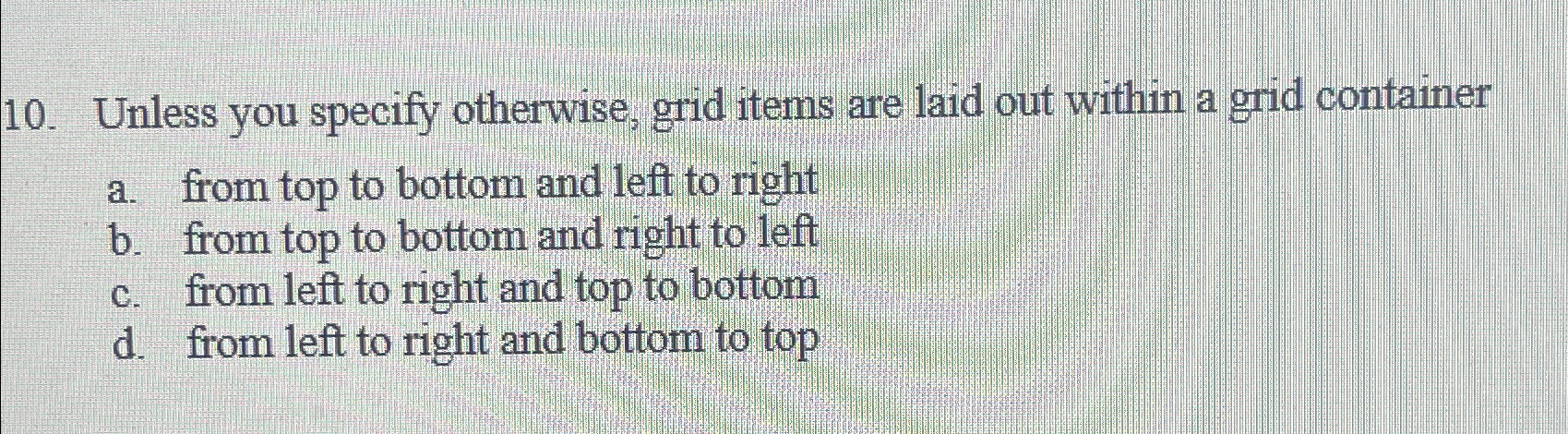 Solved Unless you specify otherwise, grid items are laid out | Chegg.com