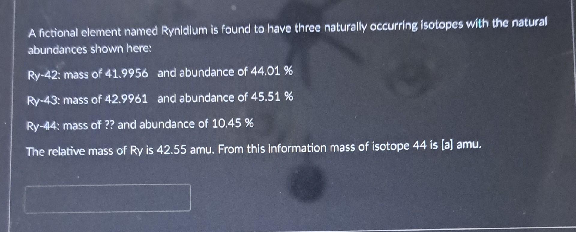 Solved A fictional element named Rynidlum is found to have | Chegg.com
