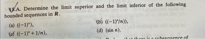 Solved 18. A. Determine the limit superior and the limit | Chegg.com