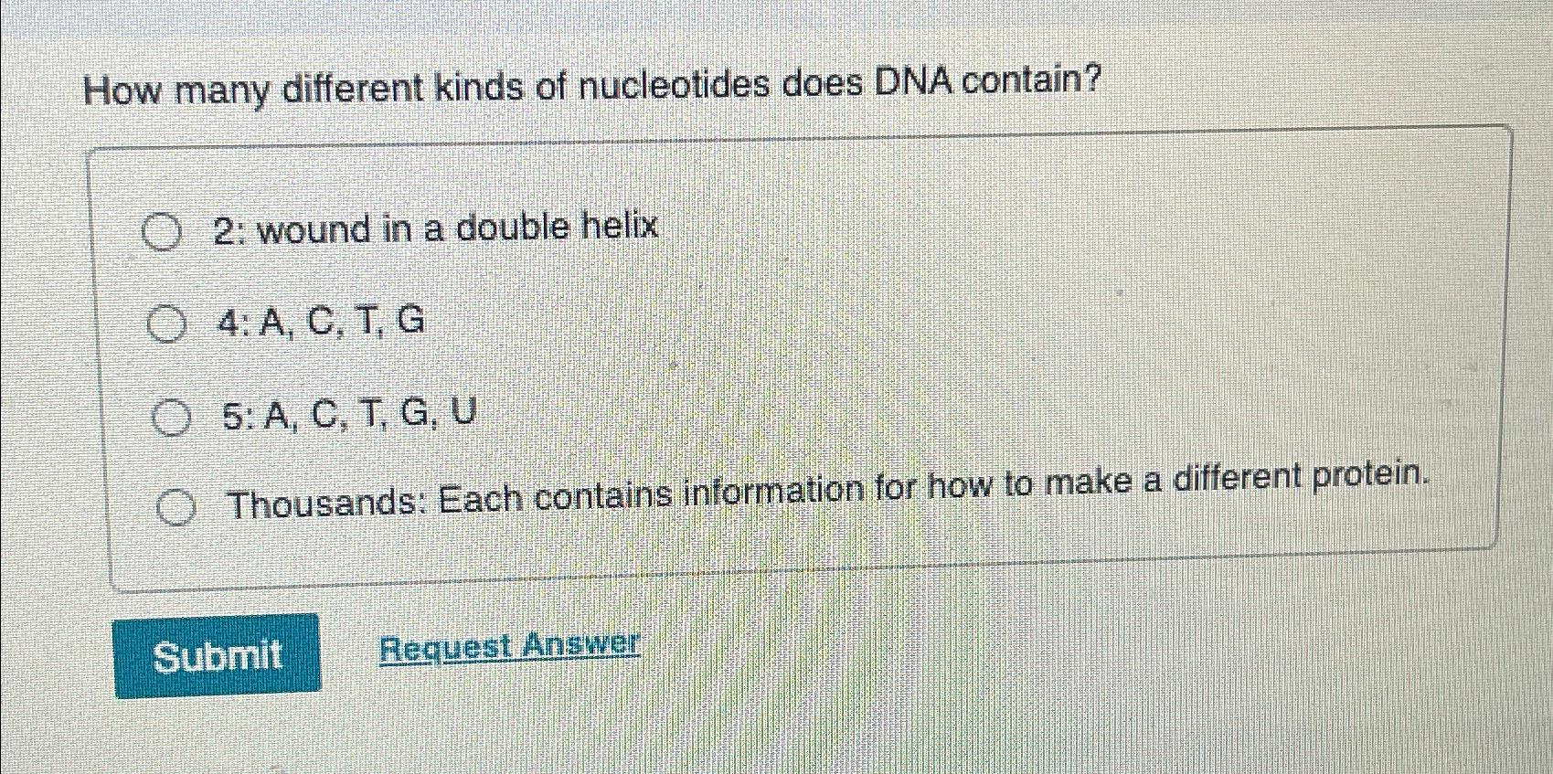Solved How many different kinds of nucleotides does DNA | Chegg.com