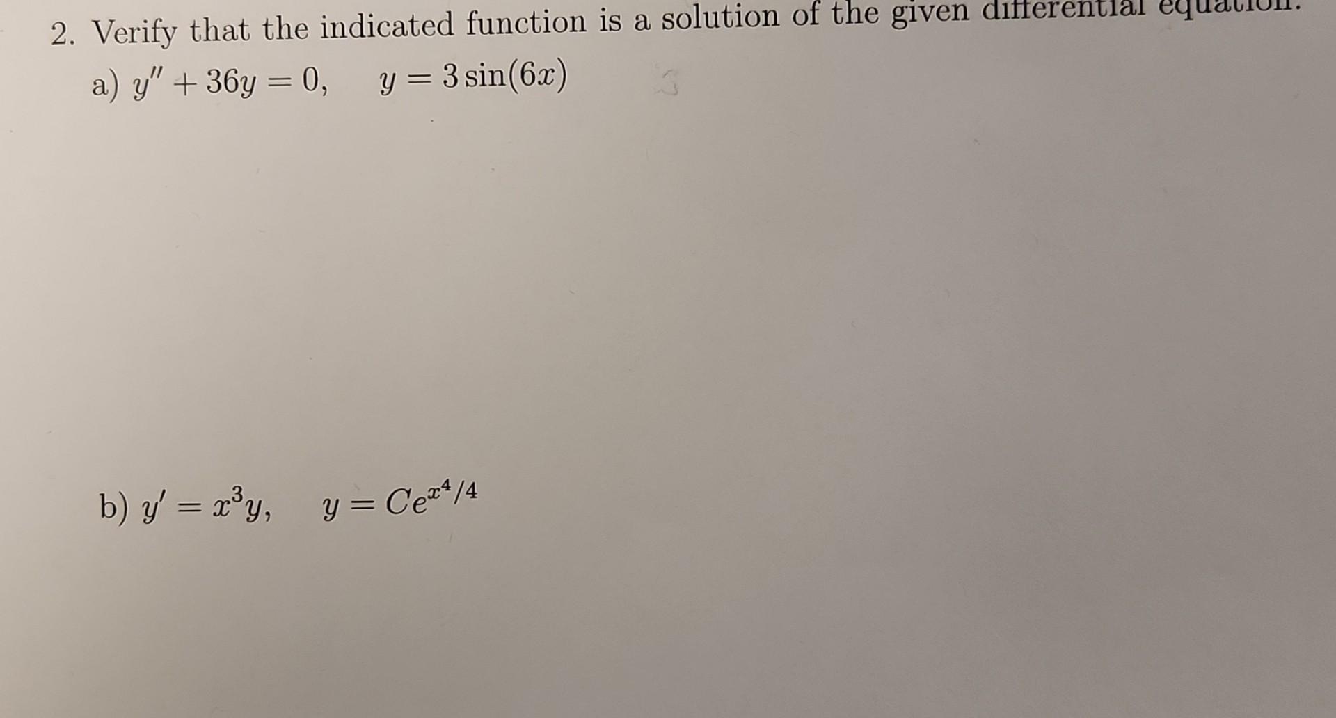 Solved 2. Verify that the indicated function is a solution | Chegg.com