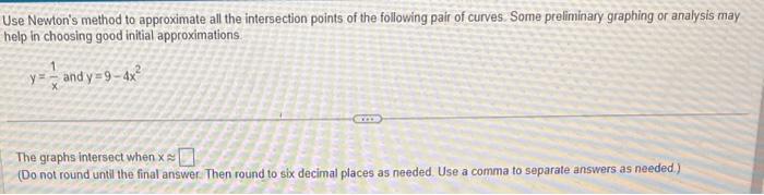 Solved Use Newton's method to approximate all the | Chegg.com