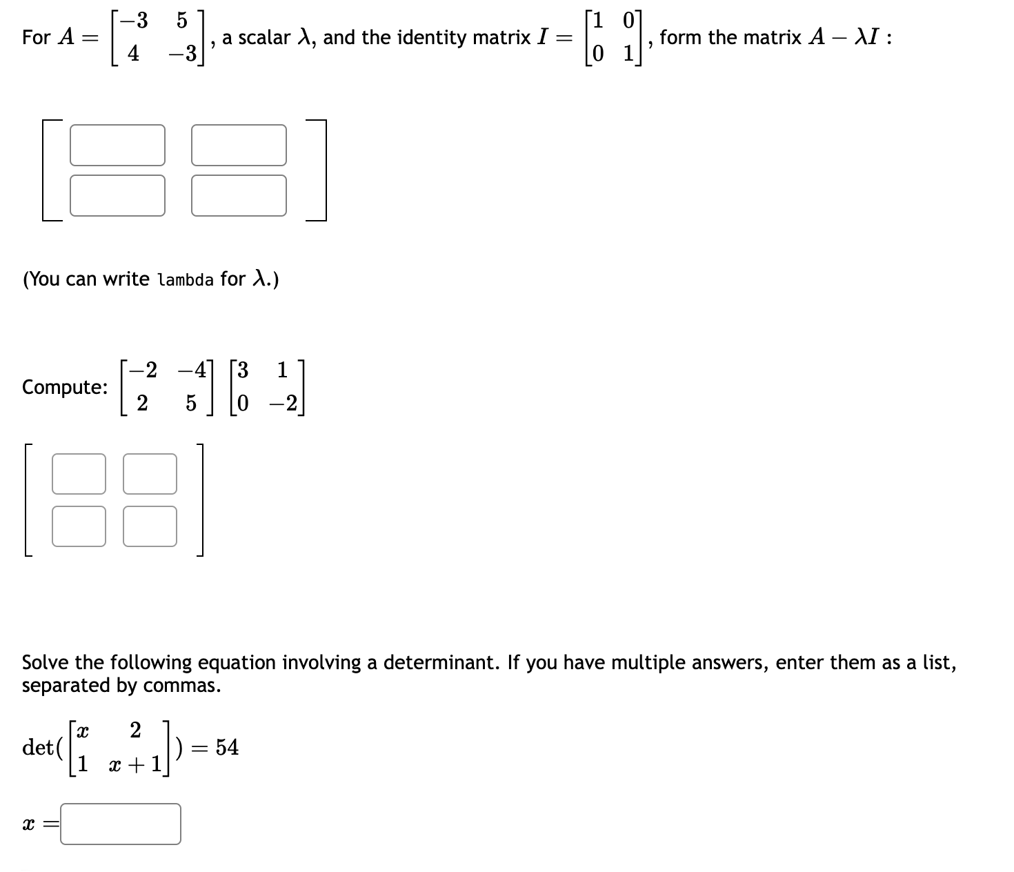 Solved For A=[-354-3], ﻿a scalar λ, ﻿and the identity matrix | Chegg.com