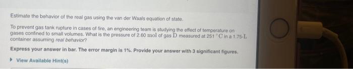 Solved Estimate the behavior of the real gas using the van | Chegg.com