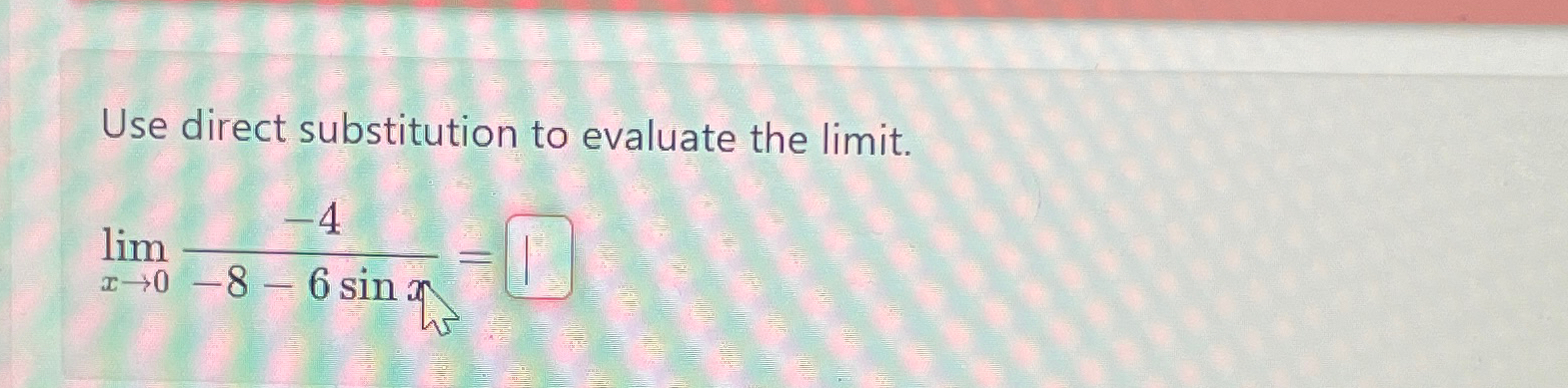 Solved Use direct substitution to evaluate the | Chegg.com