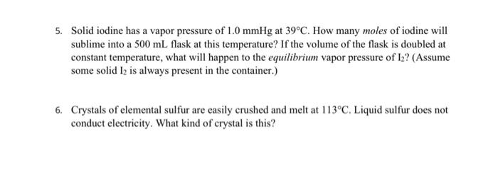 Solved 5. Solid iodine has a vapor pressure of 1.0mmHg at | Chegg.com