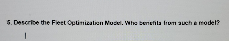 Solved Describe the Fleet Optimization Model. Who benefits | Chegg.com