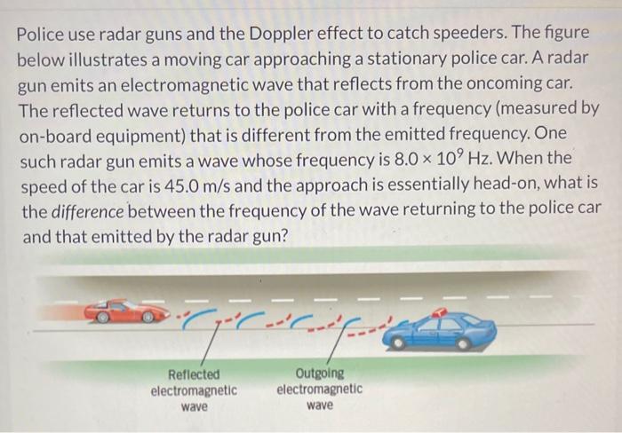 Solved Police use radar guns and the Doppler effect to catch | Chegg.com