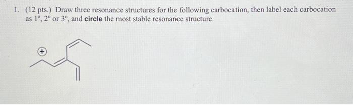 Solved 1. (12 pts.) Draw three resonance structures for the | Chegg.com