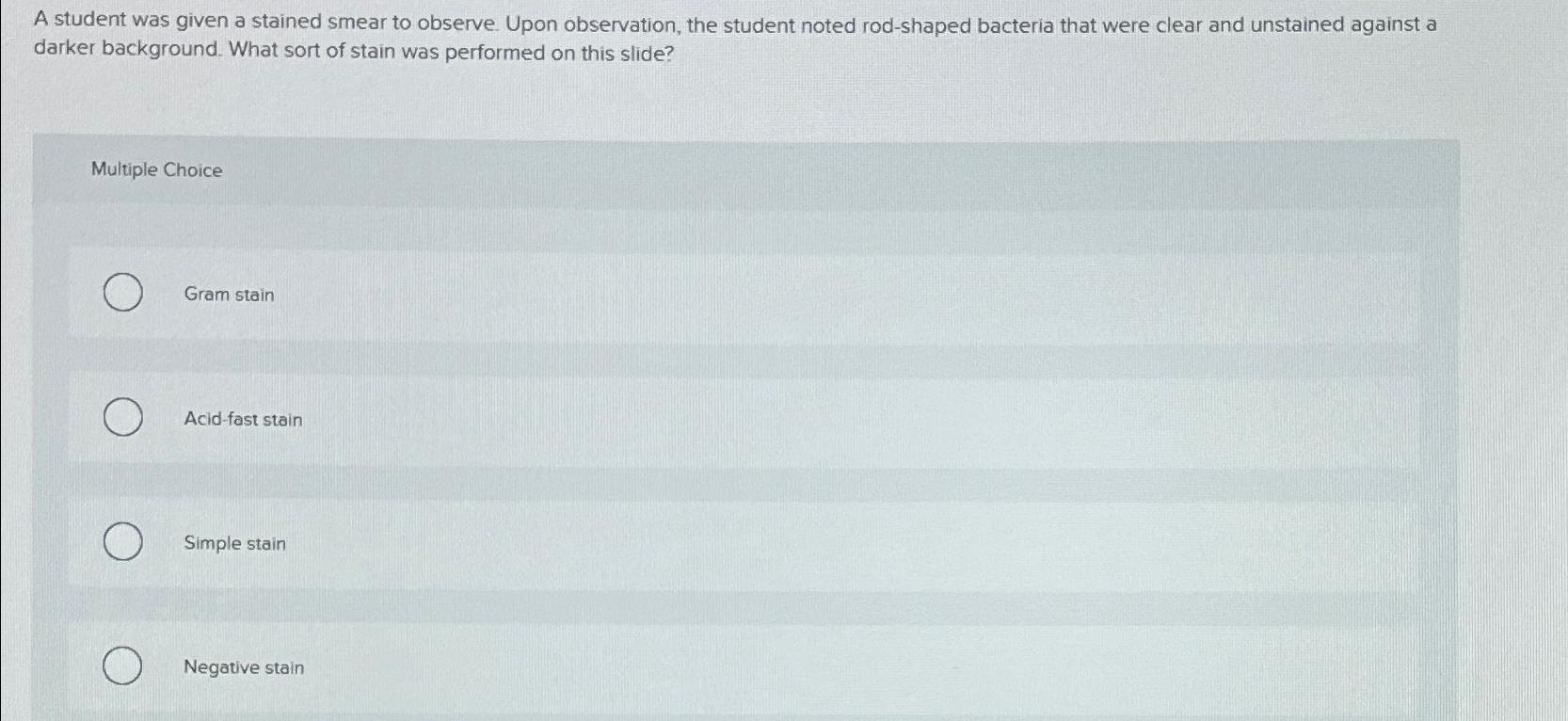 Solved A student was given a stained smear to observe. Upon | Chegg.com