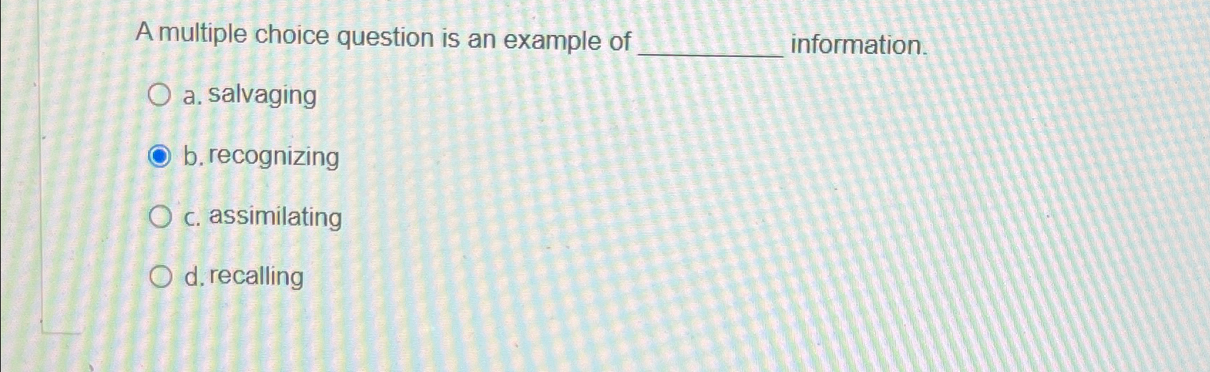 Solved A multiple choice question is an example of | Chegg.com