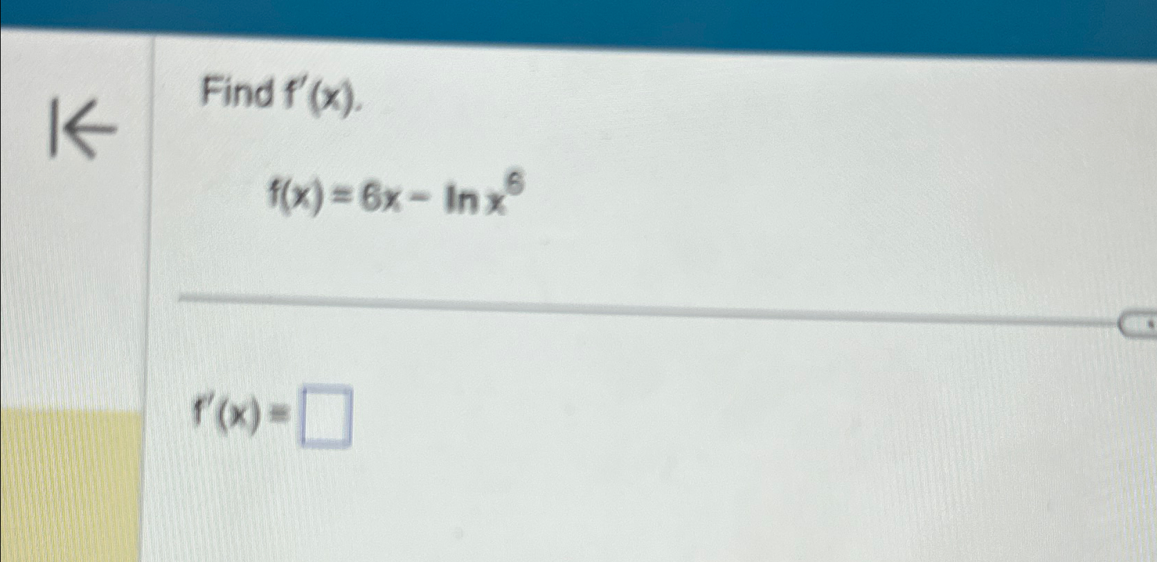 Solved Find f'(x).f(x)=6x-lnx6f'(x)= | Chegg.com