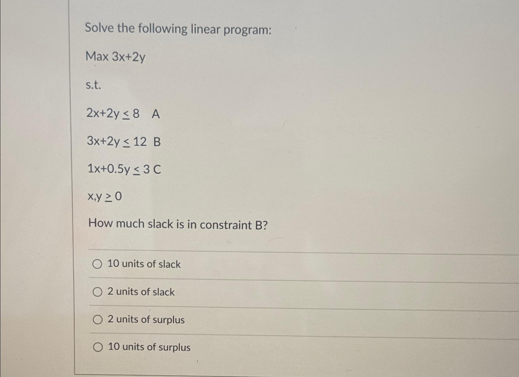 Solved Solve the following linear program: ﻿Max 3x+2y ﻿s.t. | Chegg.com