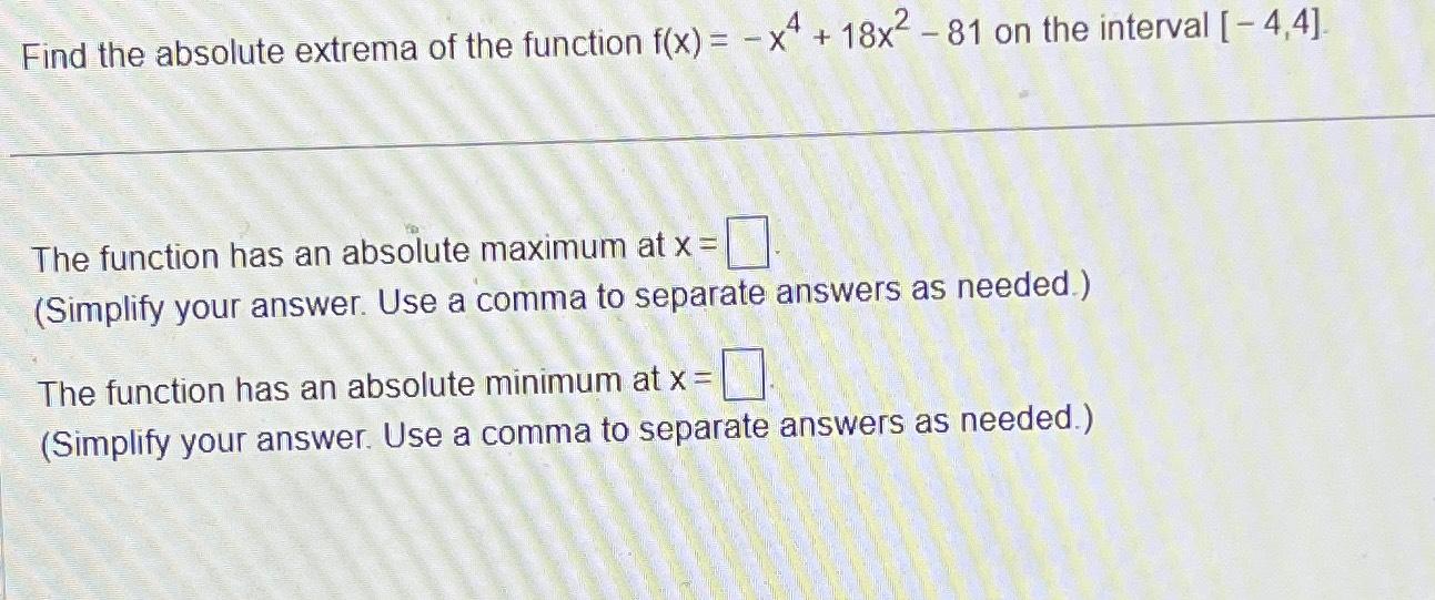 Solved Find the absolute extrema of the function | Chegg.com