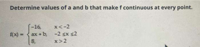 Solved Determine values of a and b that make f continuous at | Chegg.com