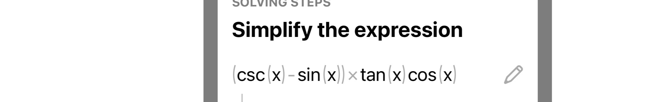 Solved Simplify the expression(csc(x)-sin(x))×tan(x)cos(x) | Chegg.com