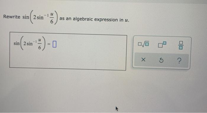 Solved Rewrite sin 2 sin as an algebraic expression in u. | Chegg.com