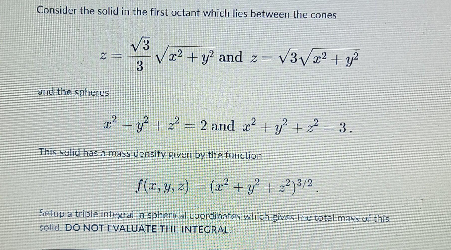 Solved Consider the solid in the first octant which lies | Chegg.com
