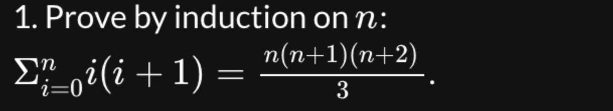 Solved Prove by induction on n ﻿:Σi=0ni(i+1)=n(n+1)(n+2)3 | Chegg.com