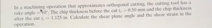 Solved In A Machining Operation That Approximates Orthogonal