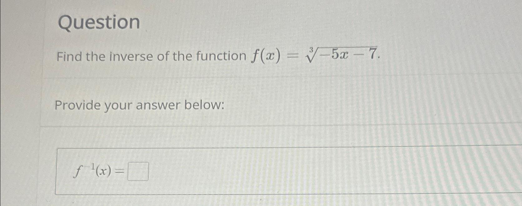 Solved QuestionFind the inverse of the function | Chegg.com