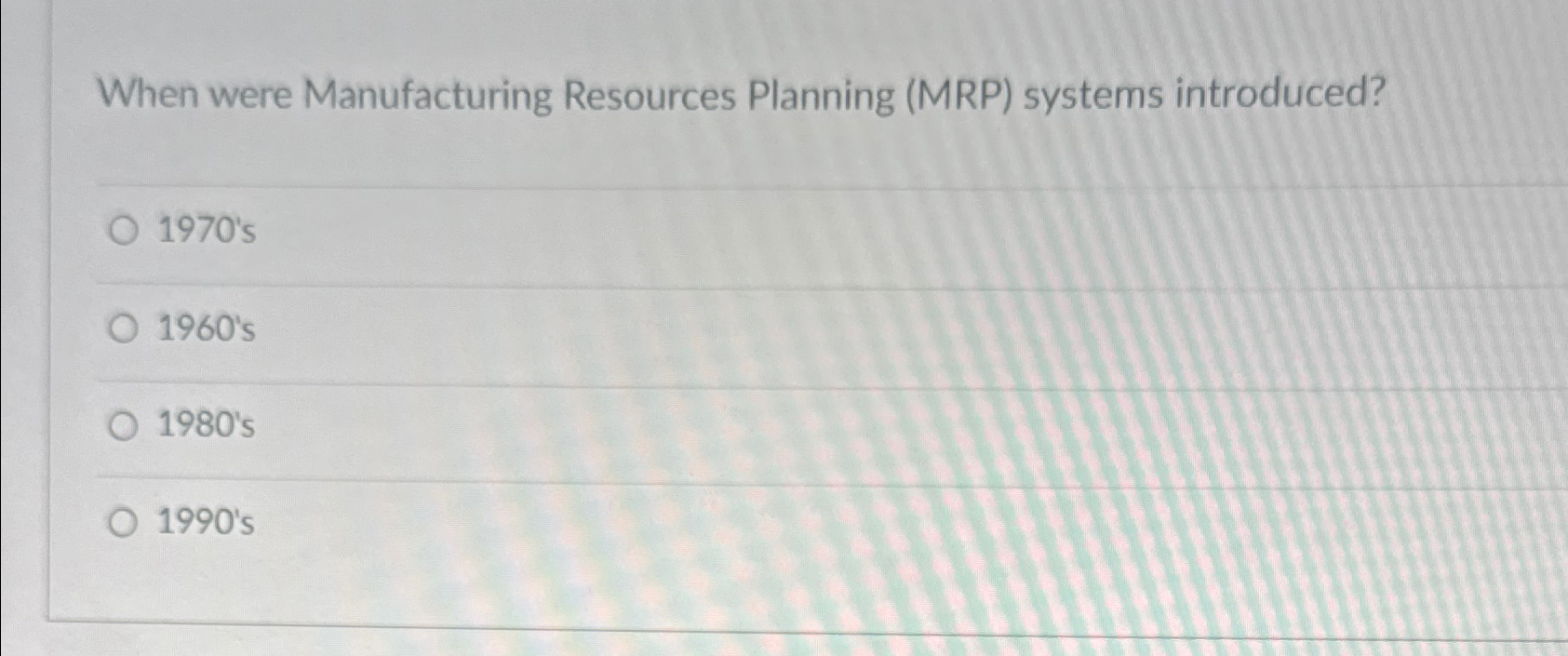 Solved When were Manufacturing Resources Planning (MRP) | Chegg.com