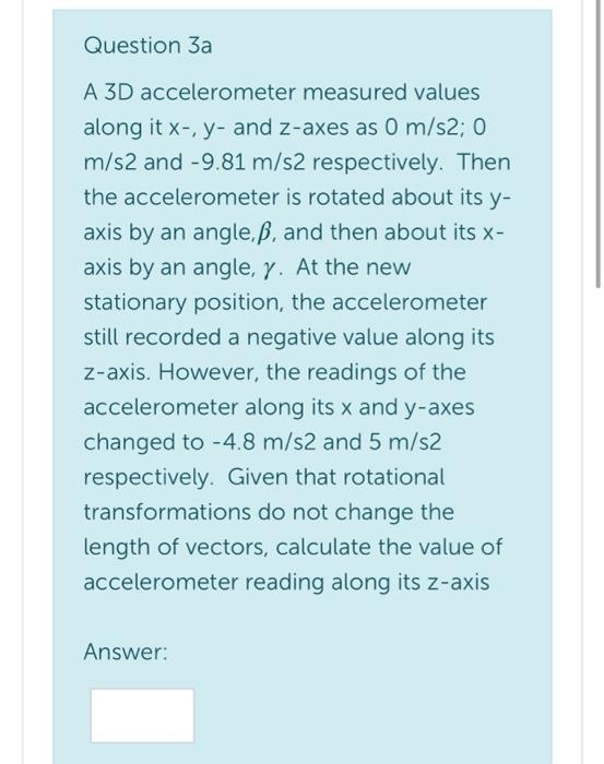 Solved Question 3a A 3D accelerometer measured values along | Chegg.com