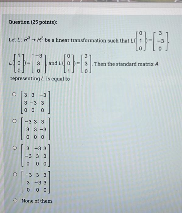 Solved Question (25 points): Let L: R3 R3 be a linear | Chegg.com