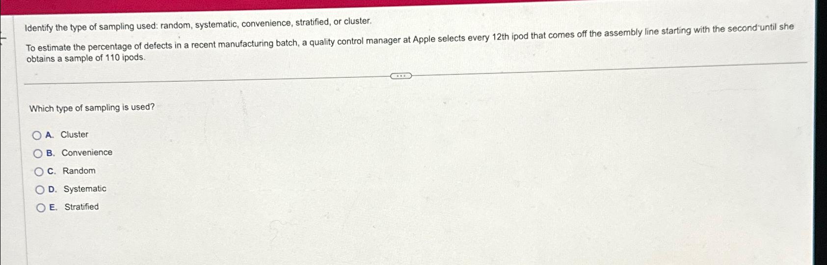 Solved Identify the type of sampling used: random, | Chegg.com