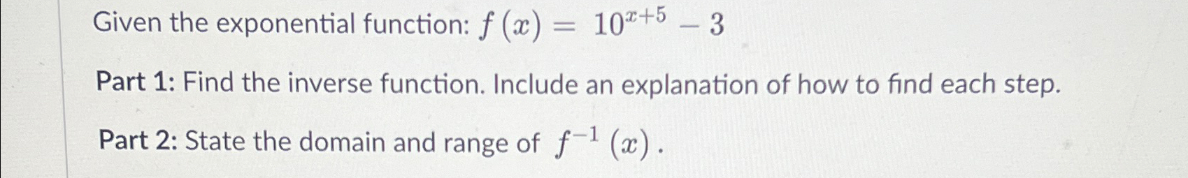 Solved Given the exponential function: f(x)=10x+5-3Part 1: | Chegg.com