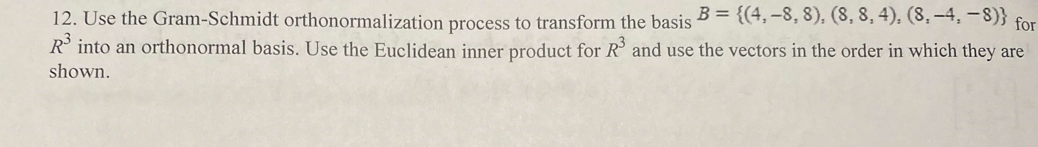 Solved Use the Gram-Schmidt orthonormalization process to | Chegg.com
