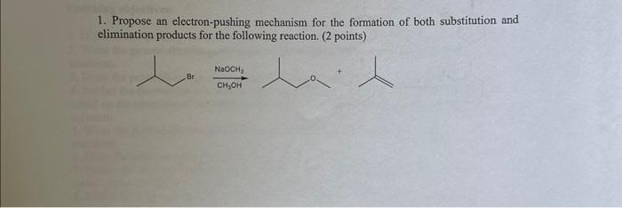 Solved 1. Propose an electron-pushing mechanism for the | Chegg.com