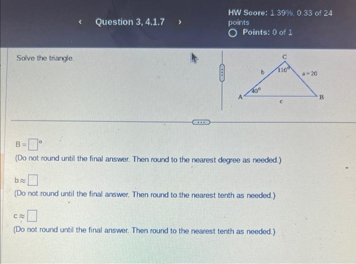 Solved Solve the triangle. B= (Do not round until the final | Chegg.com