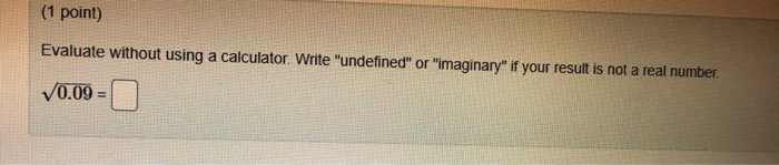 Solved (1 point) Evaluate without using a calculator. Write | Chegg.com