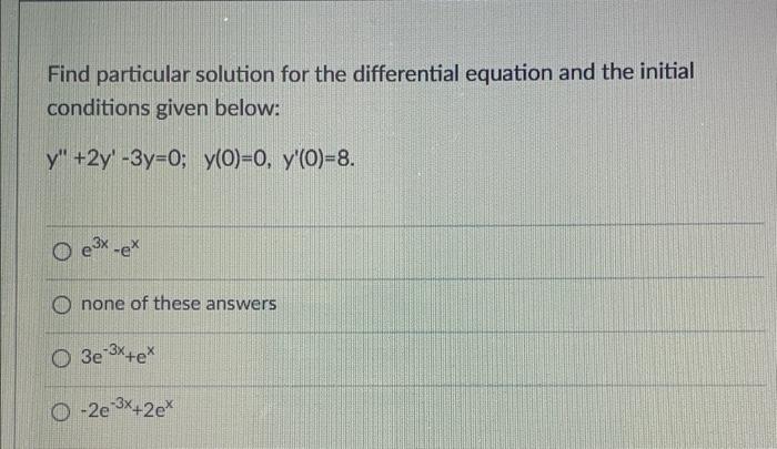 Solved Find particular solution for the differential | Chegg.com