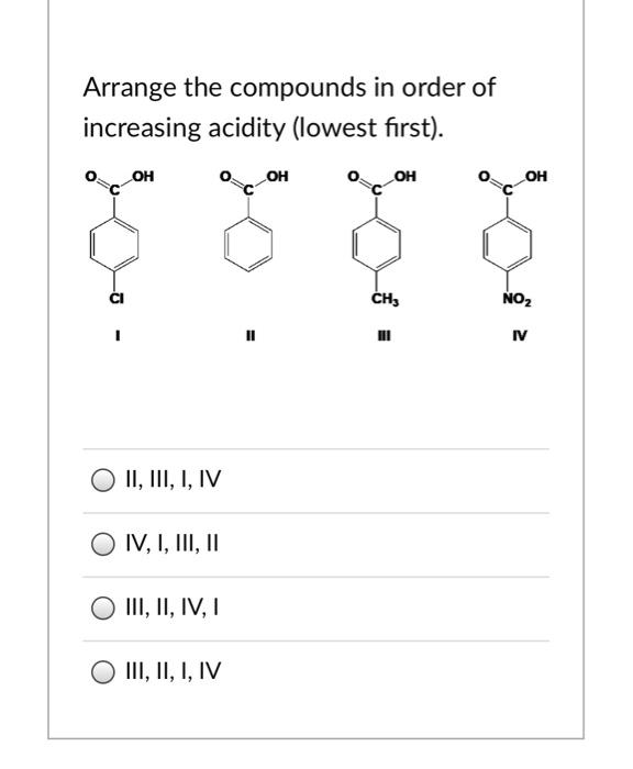 Solved Arrange the compounds in order of increasing acidity | Chegg.com