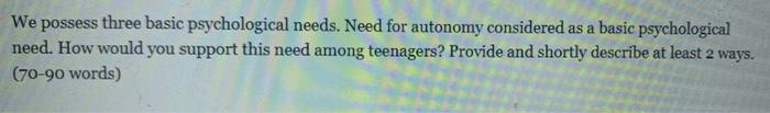 Solved We possess three basic psychological needs. Need for | Chegg.com