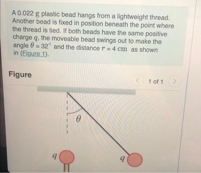 Solved A 0.022 g plastic bead hangs from a lightweight | Chegg.com