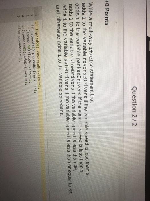 Solved Question 2/2 +0 Points Write a multi-way if/else | Chegg.com