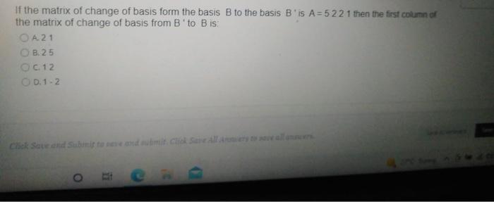 Solved If the matrix of change of basis form the basis B to | Chegg.com