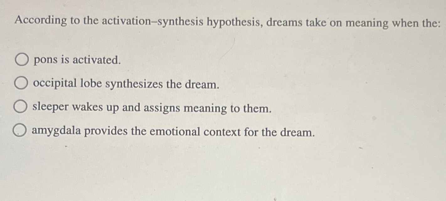 Solved According to the activation-synthesis hypothesis, | Chegg.com