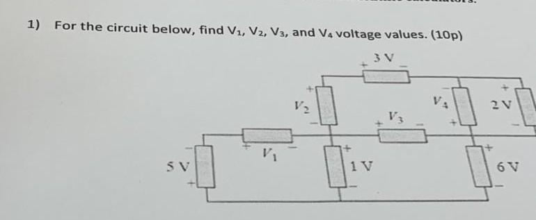 Solved 1) For the circuit below, find V1,V2,V3, and V4 | Chegg.com