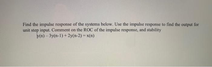Solved Find the impulse response of the systems below. Use | Chegg.com