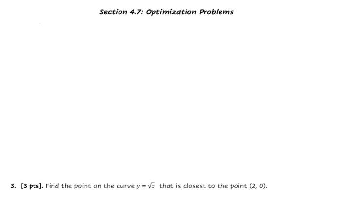 Solved Section 4.7: Optimization Problems 3. [3 pts]. Find | Chegg.com