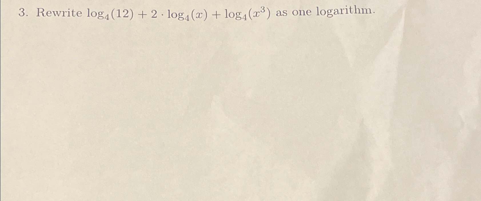 Solved Rewrite log4(12)+2*log4(x)+log4(x3) ﻿as one | Chegg.com