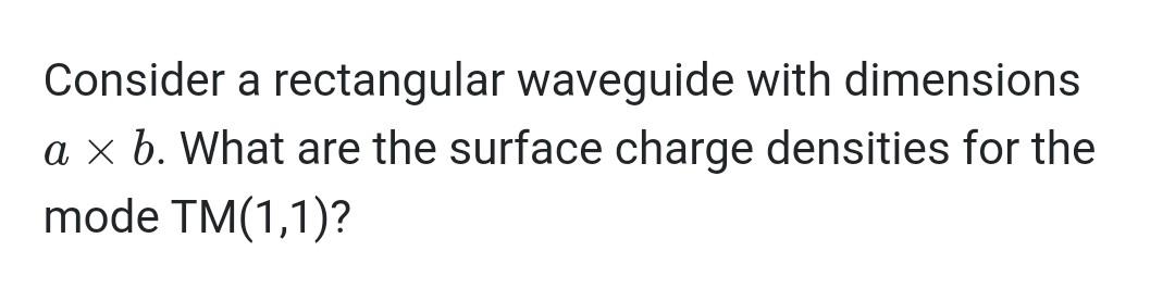 Solved Consider a rectangular waveguide with dimensions a x | Chegg.com