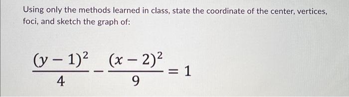 Solved Using only the methods learned in class, state the | Chegg.com