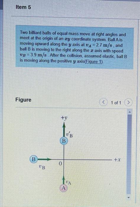 Solved Item 5 Two billiard balls of equal mass move at right | Chegg.com