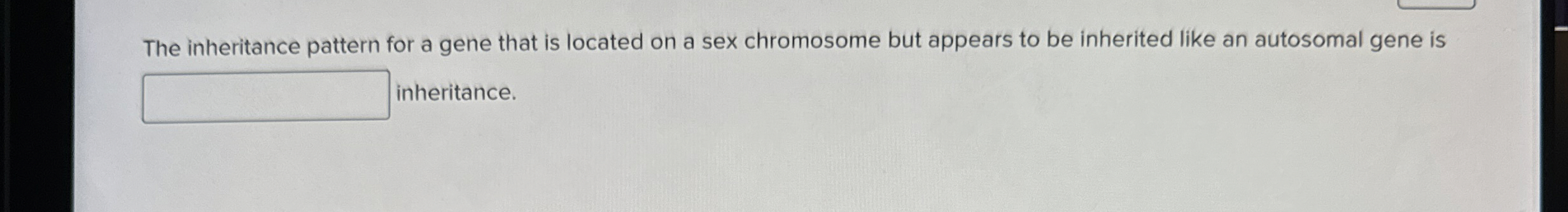 Solved The inheritance pattern for a gene that is located on | Chegg.com