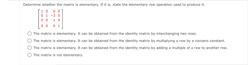 Solved Determine whether the matrix is elementary. If it is, | Chegg.com